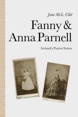 Nwf.com: Fanny and Anna Parnell : Ireland's Patri: Jane M Cote: كتب