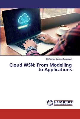 Nwf.com: Cloud WSN: From Modelling to Application: Mohamed Jacem G: كتب