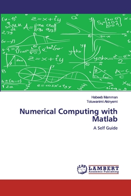 Nwf.com: Numerical Computing with Matlab: Habeeb Mamman: كتب
