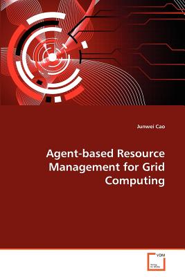 Nwf.com: Agent-based Resource Management for Grid: Junwei Cao: كتب