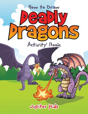 Nwf.com: How to Draw Deadly Dragons Activity Book: Jupiter Kids: كتب