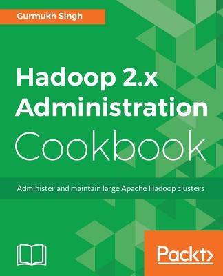 Nwf.com: Hadoop 2.x Administration Cookbook: Gurmukh Singh: كتب