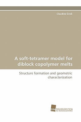 Nwf.com: A Soft-Tetramer Model for Diblock Copoly: Claudine Gro: كتب