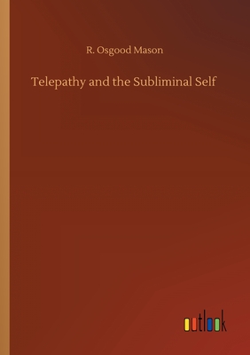 Nwf.com: Telepathy and the Subliminal Self: R Osgood Mason: كتب