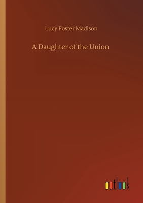 Nwf.com: A Daughter of the Union: Lucy Foster Mad: كتب
