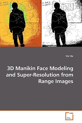 Nwf.com: 3D Manikin Face Modeling and Super-Resol: Yin Yin: كتب