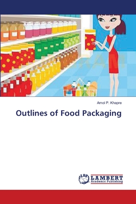 Nwf.com: Outlines of Food Packaging: Amol P Khapre: كتب