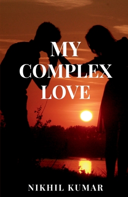 Nwf.com: My Complex Love: Nikhil Kumar: كتب