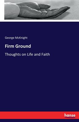 Nwf.com: Firm Ground:Thoughts on Life and Faith: George McKnight: كتب
