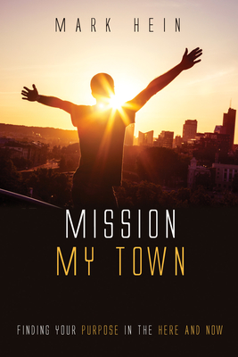 Nwf.com: Mission My Town: Finding Your Purpose in: Mark Hein: كتب