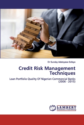Nwf.com: Credit Risk Management Techniques: Dr Sunday Adeto: كتب