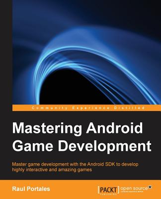 Nwf.com: Mastering Android Game Development: Raul Portales: كتب