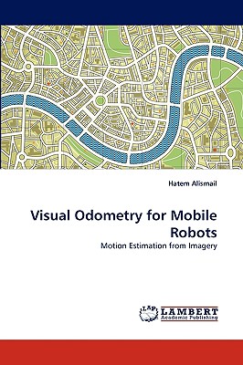 Nwf.com: Visual Odometry for Mobile Robots: Hatem Alismail: كتب