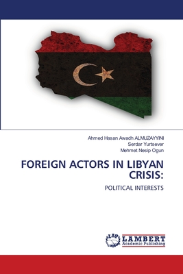 Nwf.com: FOREIGN ACTORS IN LIBYAN CRISIS:: Ahmed Hasan Awa: كتب