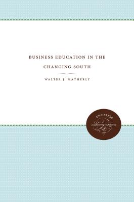 Nwf.com: Business Education in the Changing South: Walter J Mather: كتب