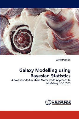 Nwf.com: Galaxy Modelling Using Bayesian Statisti: David Puglielli: كتب