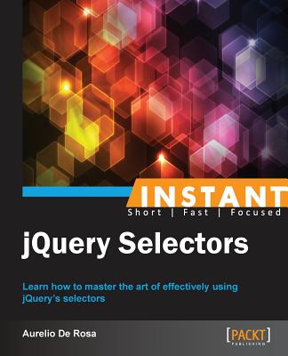 Nwf.com: Instant jQuery Selectors: Aurelio De Rosa: كتب