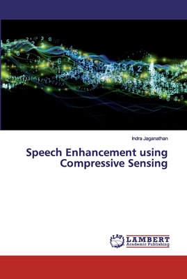 Nwf.com: Speech Enhancement using Compressive Sen: Indra Jaganatha: كتب