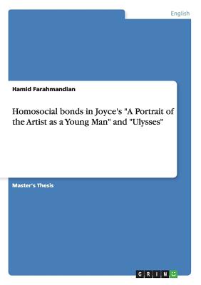 Nwf.com: Homosocial bonds in Joyce's "A Portrait : Hamid Farahmand: كتب