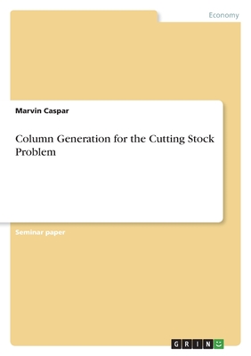 Nwf.com: Column Generation for the Cutting Stock : Marvin Caspar: كتب