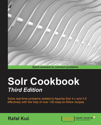 Nwf.com: Solr Cookbook - Third Edition: Rafal Kuc: كتب