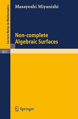 Nwf.com: Non-complete Algebraic Surfaces: M Miyanishi: كتب