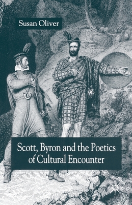 Nwf.com: Scott, Byron and the Poetics of Cultural: S Oliver: كتب