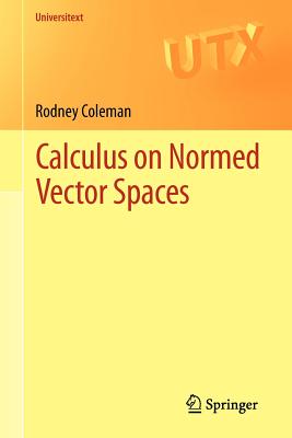 Nwf.com: Calculus on Normed Vector Spaces: Rodney Coleman: كتب