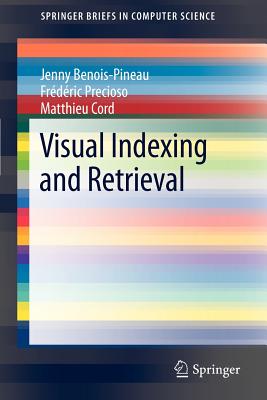 Nwf.com: Visual Indexing and Retrieval: Jenny Benois-Pi: كتب