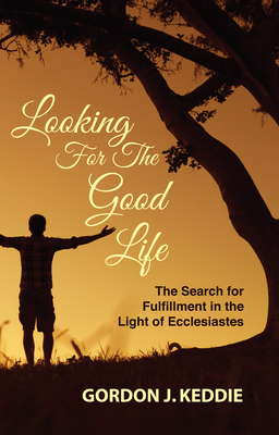 Nwf.com: Looking for the Good Life: Gordon J Keddie: كتب