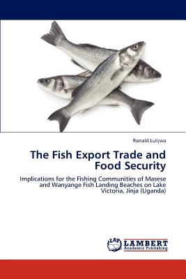 Nwf.com: The Fish Export Trade and Food Security: Ronald Lulijwa: كتب