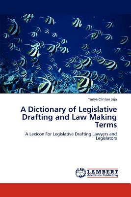 Nwf.com: A Dictionary of Legislative Drafting and: Tonye Clinton J: كتب