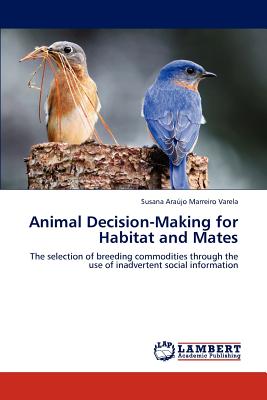 Nwf.com: Animal Decision-Making for Habitat and M: Susana Ara Jo M: كتب