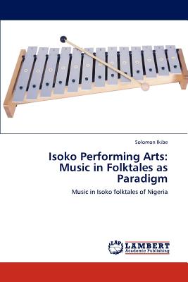 Nwf.com: Isoko Performing Arts: Music in Folktale: Solomon Ikibe: كتب