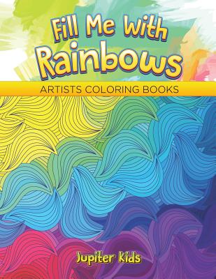 Nwf.com: Fill Me With Rainbows: Artists Coloring : Jupiter Kids: كتب