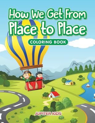 Nwf.com: How We Get From Place to Place Coloring : Jupiter Kids: كتب