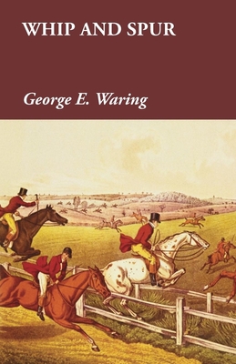Nwf.com: Whip and Spur: George E Waring: كتب