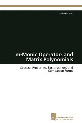 Nwf.com: m-Monic Operator- and Matrix Polynomials: Hartanto Niels: كتب