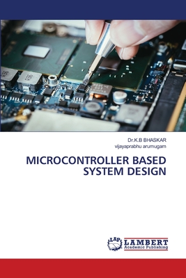 Nwf.com: MICROCONTROLLER BASED SYSTEM DESIGN: Dr. K. BHASKAR: كتب
