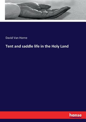 Nwf.com: Tent and saddle life in the Holy Land: David Van Horne: كتب