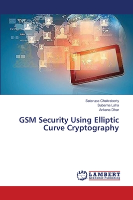 Nwf.com: GSM Security Using Elliptic Curve Crypto: Satarupa Chakra: كتب