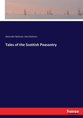 Nwf.com: Tales of the Scottish Peasantry: Alexander Bethu: كتب