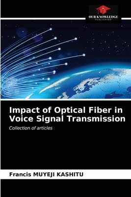Nwf.com: Impact of Optical Fiber in Voice Signal : Francis Muyeji : كتب