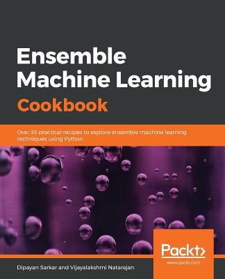 Nwf.com: Ensemble Machine Learning Cookbook: Dipayan Sarkar: كتب