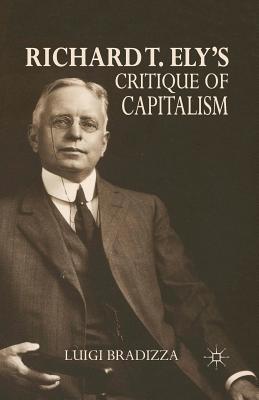 Nwf.com: Richard T. Ely's Critique of Capitalism: L Bradizza: كتب