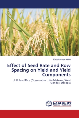 Nwf.com: Effect of Seed Rate and Row Spacing on Y: Endalkachew Akl: كتب