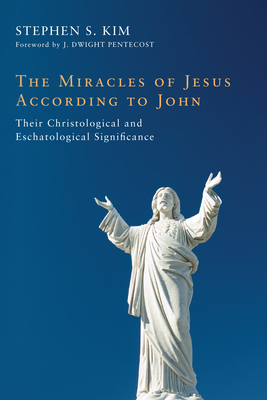 Nwf.com: The Miracles of Jesus According to John: Stephen S Kim: كتب