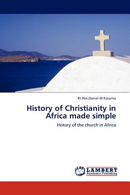 Nwf.com: History of Christianity in Africa Made S: Rt Rev Daniel W: كتب