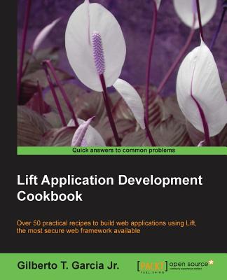 Nwf.com: Lift Application Development Cookbook: Garcia Jr Gilbe: كتب