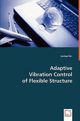 Nwf.com: Adaptive Vibration Control of Flexible S: Juantao Fei: كتب